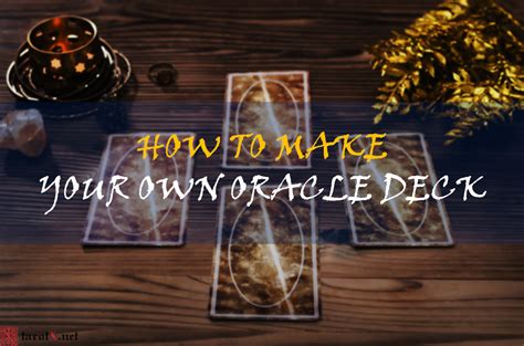 how to make your own oracle deck efficiently tarotx
