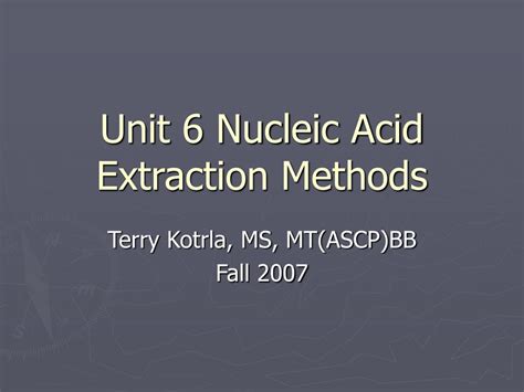 Ppt Unit 6 Nucleic Acid Extraction Methods Powerpoint Presentation