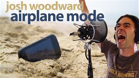 airplane mode josh woodward