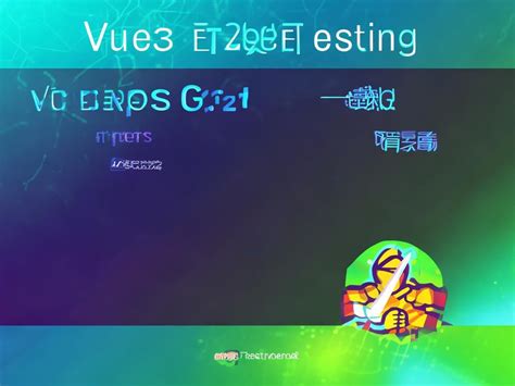 Vue3端到端测试实战指南 达沃热点 Vue3端到端测试实战指南 达沃热点