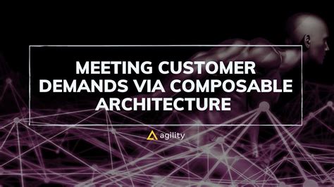 Meeting Demands With Composable Architecture Agility Cms