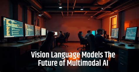 Vision Language Models The Future Of Multimodal Ai 2025 Firexcore