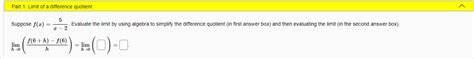 solved part 1 limit of a difference quotient 5 suppose f x