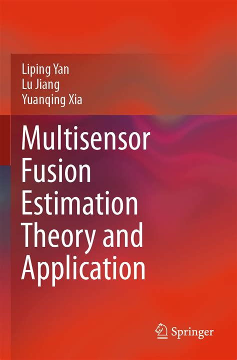 buy multisensor fusion estimation theory and application book online at