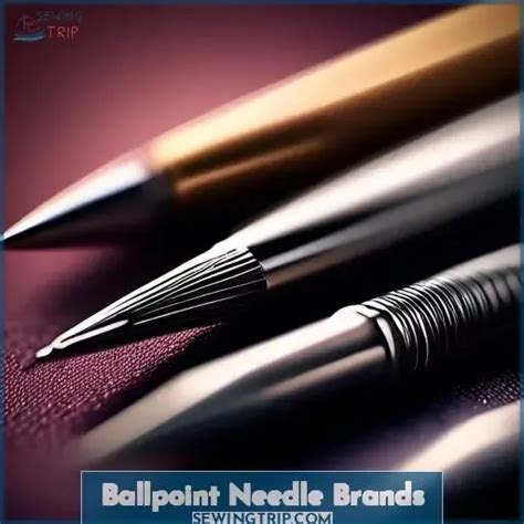 Ballpoint Needle Guide Types Sizes Brands And Care