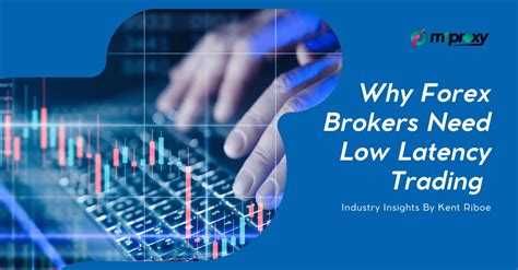 why forex brokers need low latency trading mt proxy
