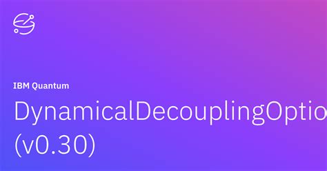 dynamicaldecouplingoptions v0 30 ibm quantum documentation
