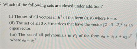 Solved Which Of The Following Sets Are Closed Under Chegg