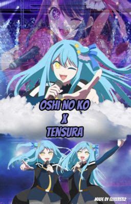 Oshi No Ko X Tensura Chapter Wattpad