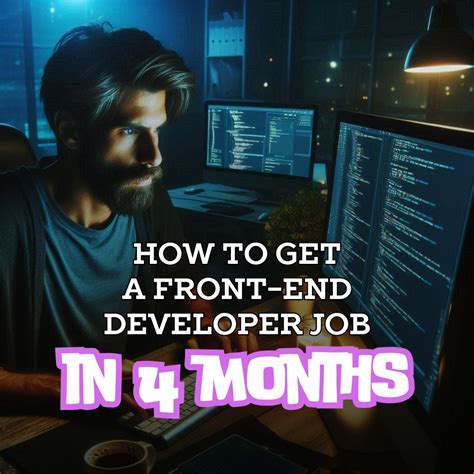 How To Get Your First Front End Developer Job In 4 Months Tired Of