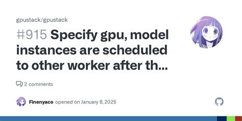 Specify Gpu Model Instances Are Scheduled To Other Worker After The Worker Goes Offline · Issue