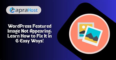Fix Wordpress Featured Image Not Appearing 6 Easy Ways