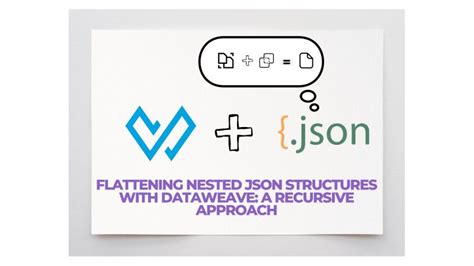 Master Dataweavedwl 20 Efficiently Flatten Nested Json Structures Mule Trains