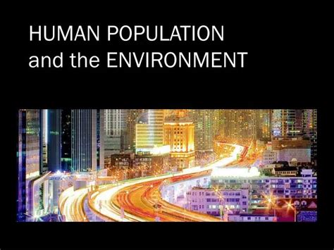 Ppt Human Population And The Environment Powerpoint Presentation Free Download Id2913219