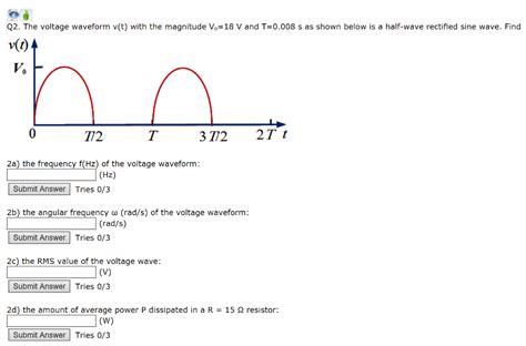 Solved Q The Voltage Waveform V T With The Magnitude Chegg