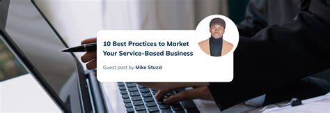 10 Best Practices To Market Your Service Based Business Grow Your