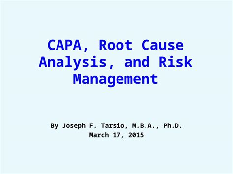 Ppt Capa Root Cause Analysis And Risk Management By Joseph F