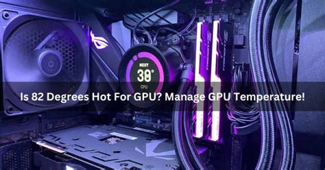 Is 60c Too Hot For Gpu While Gaming Ultimate Guide