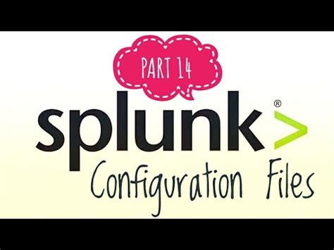 SPLUNK PART Configuration Files SPLUNK Tutorial YouTube