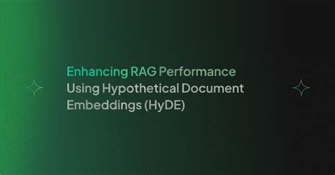 How To Enhance RAG Performance With HyDE