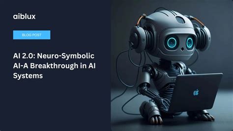 Ai 20 Neuro Symbolic Ai A Breakthrough In Ai Systems