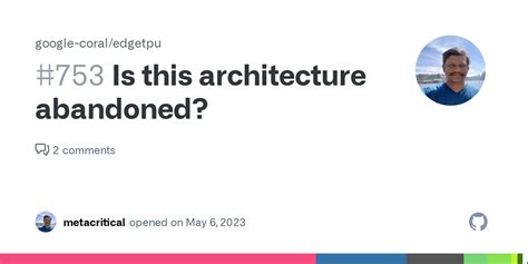 Is This Architecture Abandoned Issue 753 Google Coral Edgetpu GitHub