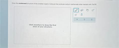 Solved Draw The Condensed Structure Of The Smallest Organic