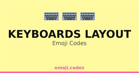 Keyboards Layout Emoji Codes ⌨️📱📲 — 150 Combinations To Copy And Paste