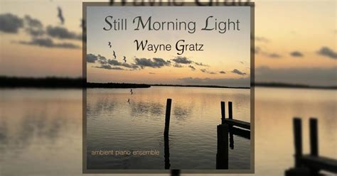 Wayne Gratz Still Morning Light