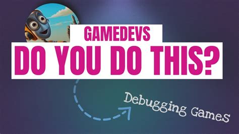 How I Get Rid Of Bugs In My Games Debugging That Took Me Too Long To Discover Unity3d