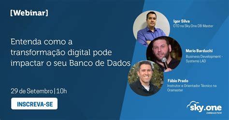 Blog Do Dba Instrutor Fábio Prado Webinar Gratuito Entenda Como A Transformação Digital Pode
