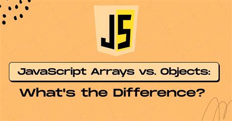 Javascript Arrays Vs Objects A Guide Staticmania Design And Development Agency Posted On The