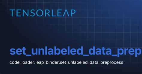 Setunlabeleddatapreprocess Tensorleap Docs