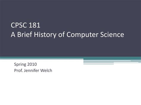 Ppt Cpsc 181 A Brief History Of Computer Science Powerpoint