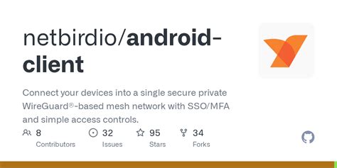 Github Netbirdio Android Client Connect Your Devices Into A Single Secure Private Wireguard