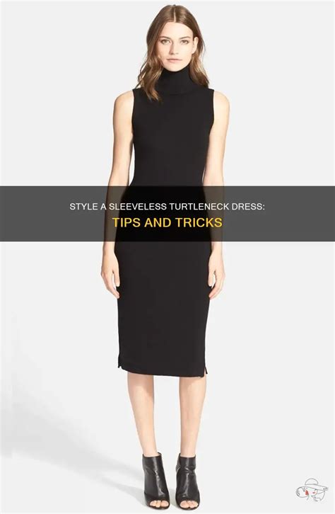 Style A Sleeveless Turtleneck Dress Tips And Tricks Shunvogue