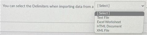 You Can Select The Delimiters When Importing Data Chegg Com