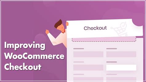 Get Complete Guide For Improving Woocommerce Checkout