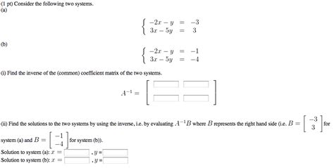 Solved Consider The Following Two Systems Find The Inverse