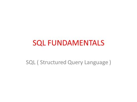 SQL FUNDAMENTALS SQL ( Structured Query Language ) - ppt download