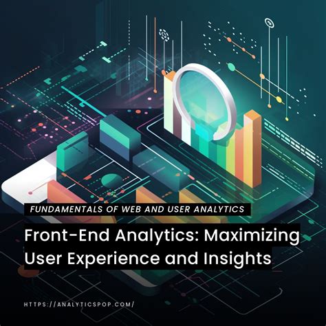 Front End Analytics Maximizing User Experience And Insights Analyticspop