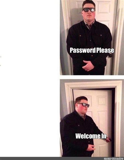 Сomics Meme Password Please Welcome In Comics Meme