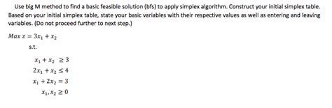 Solved Use Big M Method To Find A Basic Feasible Solution