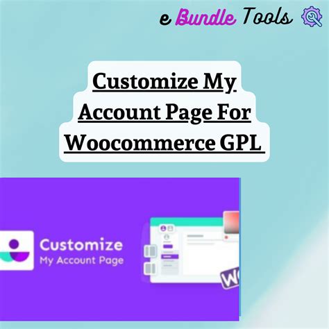 Customize My Account Page For Woocommerce Gpl V0 5 0