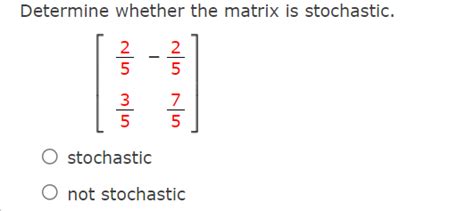 Solved Determine Whether The Matrix Is Stochastic