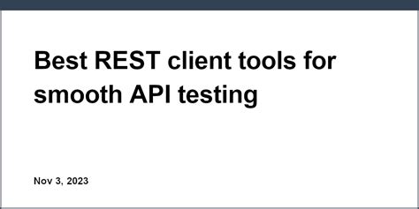 Best Rest Client Tools For Smooth Api Testing