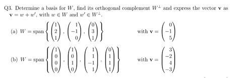 Q Determine A Basis For W Find Its Orthogonal Complement W And Express The Vector V As V