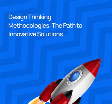 Design Thinking Methodologies The Path To Innovative Solutions 🚀 By
