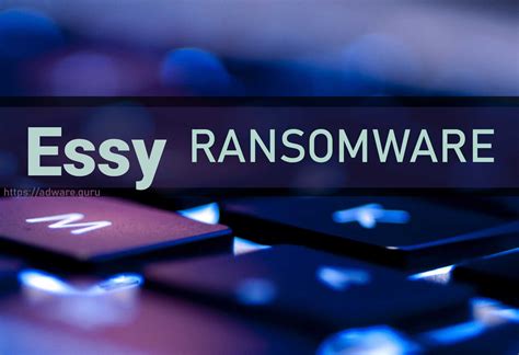 Essy Virus Removal Guide Decrypt Essy Files Adware Guru