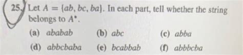 Solved 5 Let A Abbcba In Each Part Tell Whether The